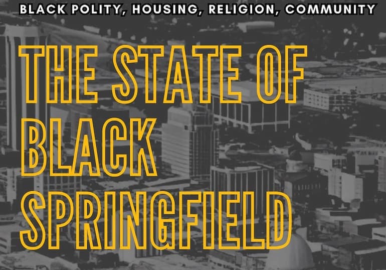 The State Of Black Springfield • Springfield - The Real Mainstream